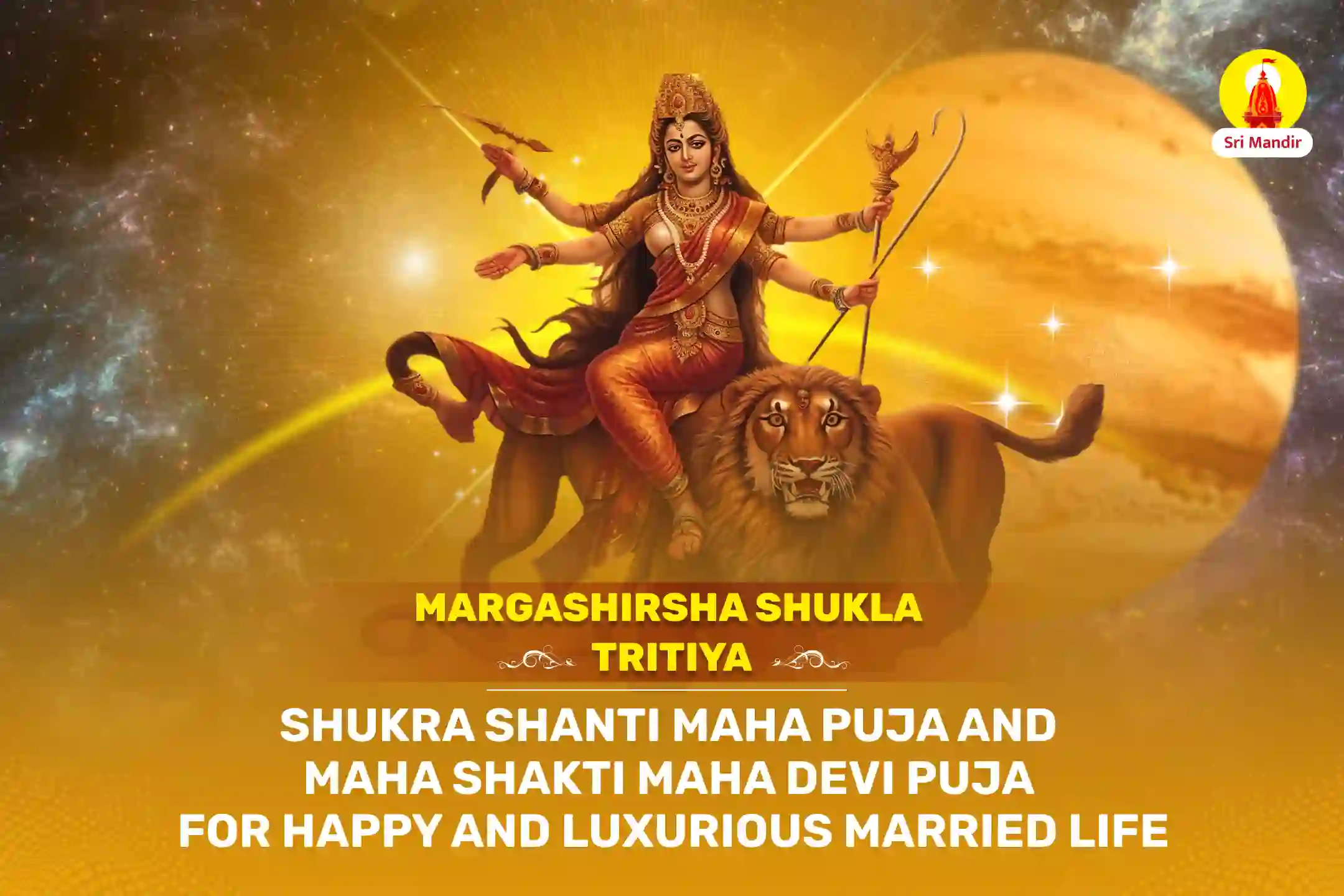 Shukra Shanti Maha Puja and Maha Shakti Maha Devi Puja for Happy and luxurious married life